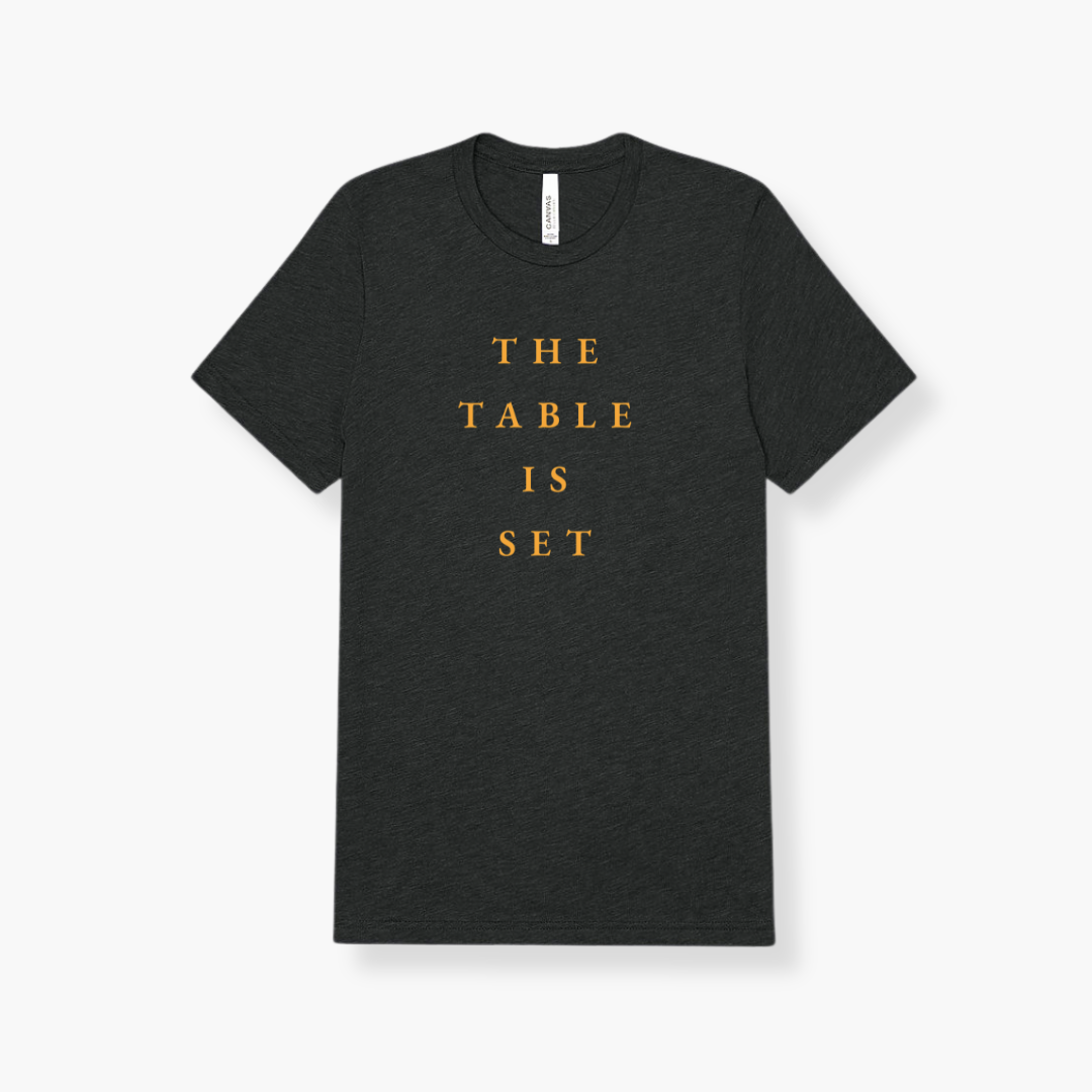 The Table Is Set T-Shirt